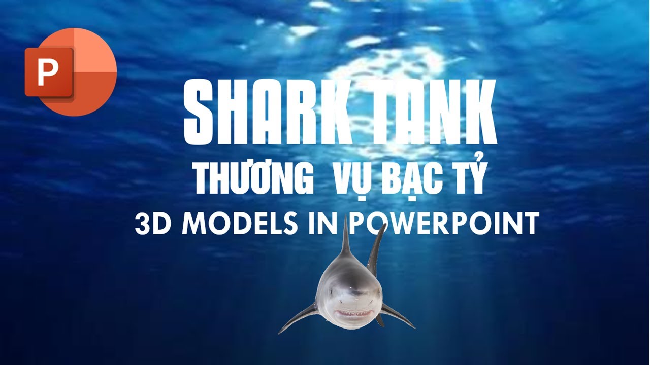Thiết kế 3D Shark Tank bằng PowerPoint | Design 3D Shark Tank using ...