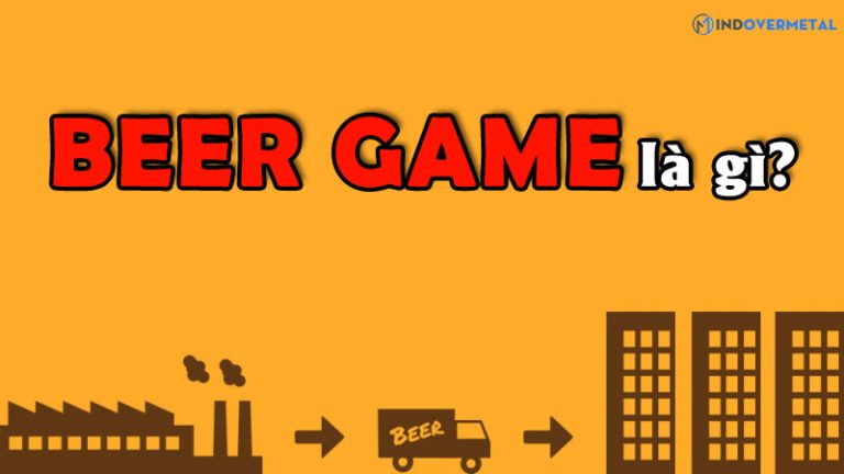 Beer game là gì? Nguồn gốc và cách chơi Beer game | Mindovermetal