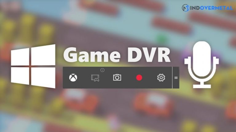 Game DVR là gì? Hướng dẫn bật - tắt trên Windows 10 | Mindovermetal