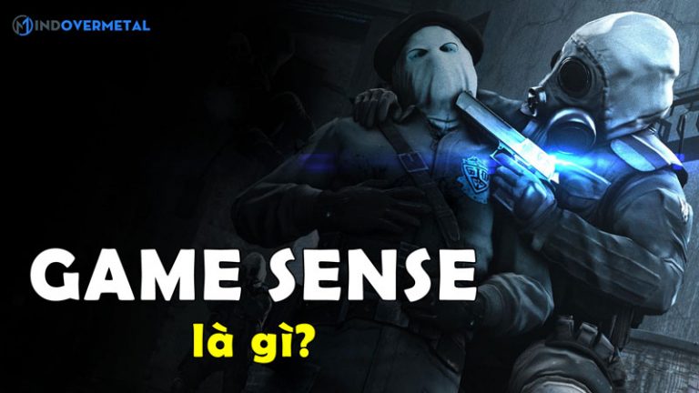 Game sense là gì? Làm thế nào để luyện tập game sense | Mindovermetal