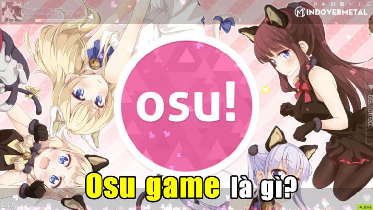 Osu! game là gì? Game dành cho những ai yêu âm nhạc | Mindovermetal