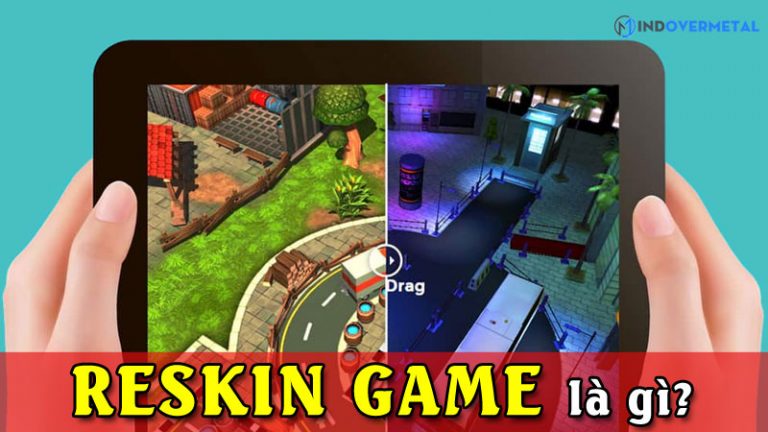 Reskin Game là gì? Reskin game đem lại những lợi ích gì | Mindovermetal