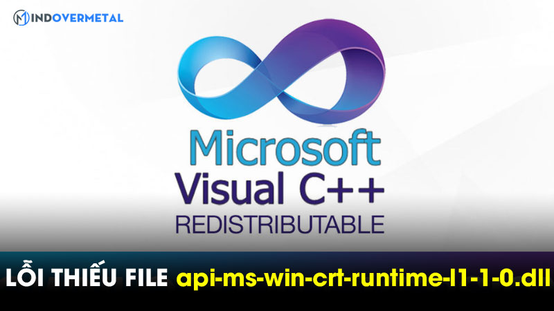 Khắc phục lỗi thiếu file api-ms-win-crt-runtime-l1-1-0.dll | Mindovermetal
