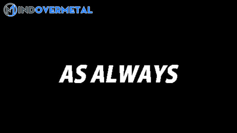 As Always Là Gì? Cách Dùng Trong Tiếng Anh | mindovermetal