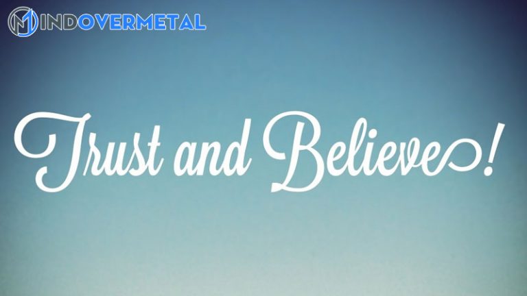Believe và Trust Me là Gì? Phân biệt Believe và Trust trong tiếng Anh